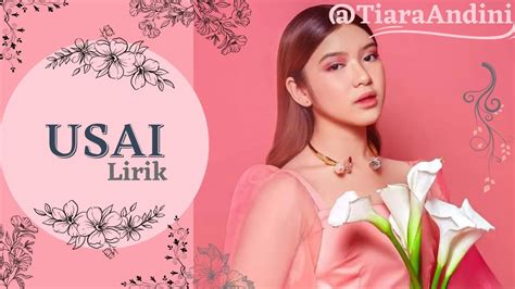 Usai Tiara Andini Lirik YouTube