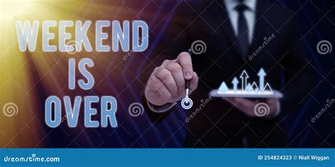 Text Caption Presenting Weekend Is Over Business Concept Time For