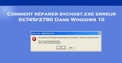 Comment Réparer Svchostexe Erreur 0x745f2780 Dans Windows 10