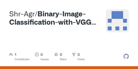 Github Shr Agrbinary Image Classification With Vgg Variants