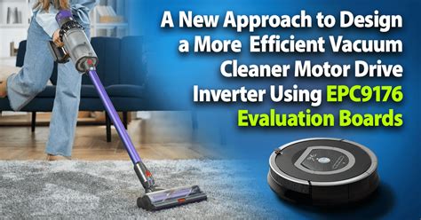 A New Approach To Design A More Efficient Vacuum Cleaner Motor Drive
