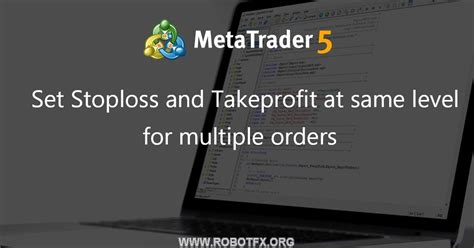 Set Stoploss And Takeprofit At Same Level For Multiple Orders Script