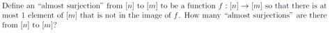 Solved Define An “almost Surjection” From [n] To [m] To Be A
