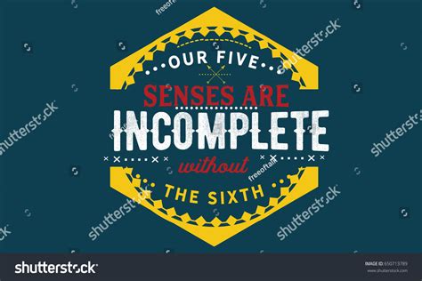Our Five Senses Incomplete Without Sixth Stock Vector Royalty Free