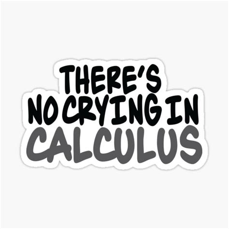 Theres No Crying In Calculus Sticker For Sale By Sciencecorner
