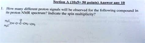 Solved How Many Different Proton Signals Will He Observed For The Following Compound In Its