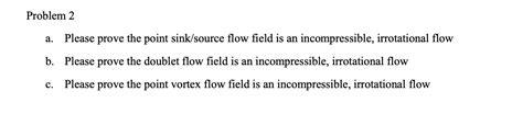 solved problem 2 a please prove the point sink source flow