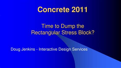 Ppt Concrete 2011 Time To Dump The Rectangular Stress Block