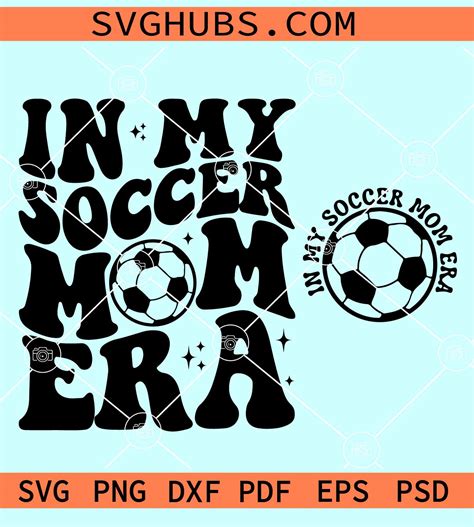 In My Soccer Mom Era Svg Groovy Soccer Mom Svg Soccer Mom Svg