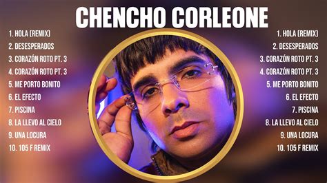 Las 10 Mejores Canciones De Chencho Corleone 2024 Youtube