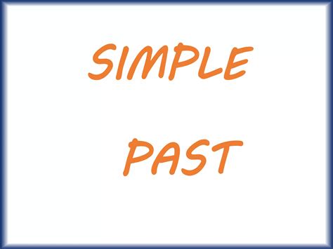 Simple Past Verb To Be And Regular Verbs Pptx