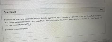 Solved Suppose The Lower And Upper Specification Limits For