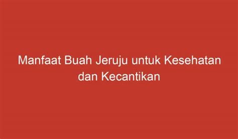 Manfaat Jeruk Khasiat Sehat Dari Buah Yang Kaya Nutrisi