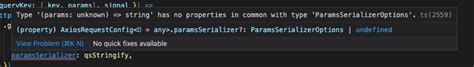 ParamsSerializer Documentation Is Outdated Issue 5632 Axios Axios