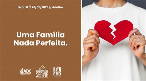 EBD Lição 09 ADULTOS Uma Família Nada Perfeita YouTube
