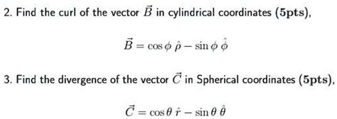 2 Find The Curl Of The Vector B In Cylindrical Coordinates Spts B