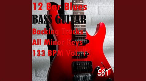 12 Bar Blues Bass Guitar Backing Track In A Minor 133 Bpm Youtube