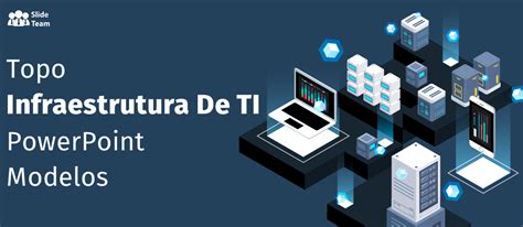 Aprimore O Gerenciamento De Infraestrutura Por Meio De Nosso Ppt De