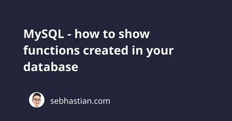 MySQL How To Show Functions Created In Your Database Sebhastian