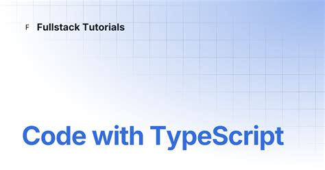 Code With Typescript Fullstack Tutorials