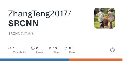 GitHub ZhangTeng SRCNN SRCNN论文复现