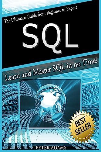 S Q L The Ultimate Guide From Beginner To Expert Learn And Master