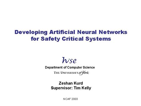 Developing Artificial Neural Networks For Safety Critical Systems
