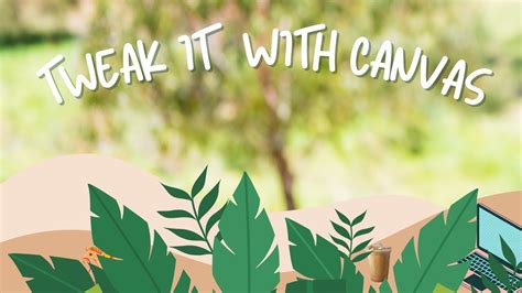 Tweak It With Canvas Youtube