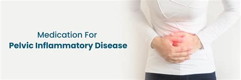 Best Medication For Pelvic Inflammatory Disease