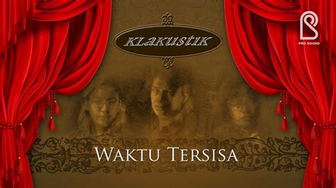 KLa Project Waktu Tersisa Official Music Video YouTube Music