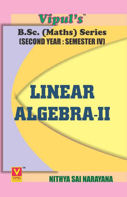 Linear Algebra Ii Maths Ii Vipul Prakashan