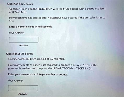 Consider Timer 1 On The Pic16f877a With The Mcu Clocked With A Quartz Oscillator At 32768 Mhz