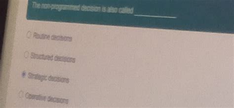 The Non Programmed Decision Is Also Called Routine Decisions Structured