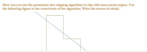 Solved How Can You Use The Parametric Line Clipping