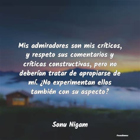 Mis Admiradores Son Mis Críticos Y Res