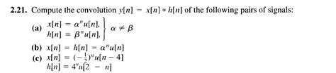 Solved 221 ﻿compute The Convolution Y N X N H N ﻿of
