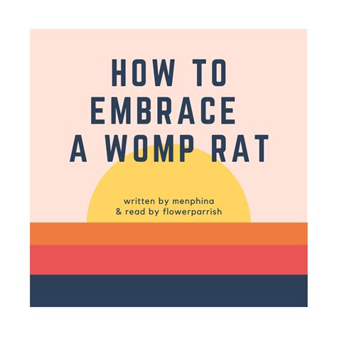 Podfic How To Embrace A Womp Rat By Menphina Flowerparrish Free Download Borrow And