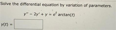 [answered] solve the differential equation by variation of parameters y