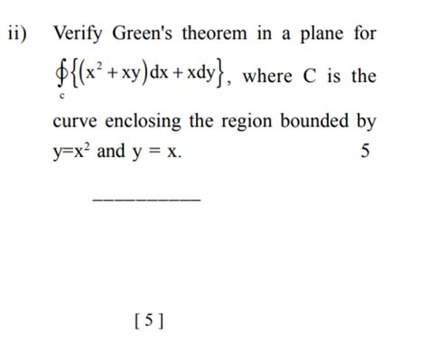 ii verify green s theorem in a plane for ∮c { x2 xy dx xdy} where c is