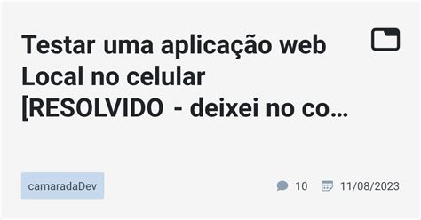 Testar Uma Aplicação Web Local No Celular Resolvido Deixei No Comentário · Camaradadev · Tabnews