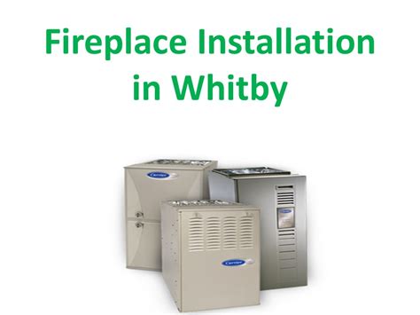 Ppt Fireplace Installation In Whitby Powerpoint Presentation Free