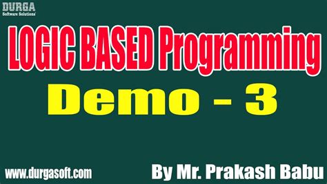 Logic Based Programming Tutorials Demo 3 By Mr Prakash Babu On