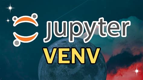 How To Create Virtual Environment In Jupyter Notebook Easily 2024 Update Youtube
