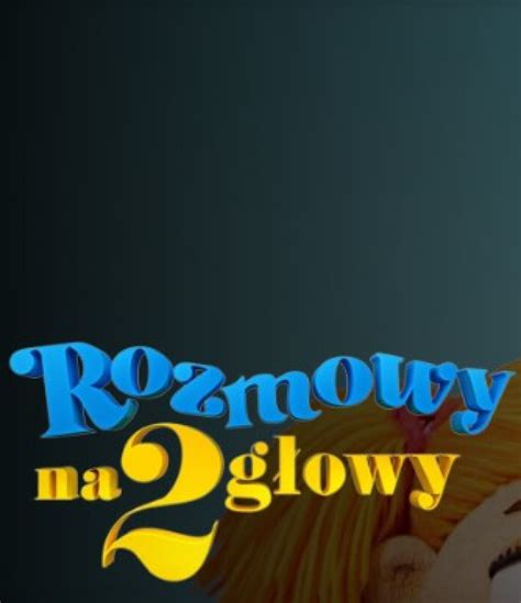 Rozmowy na dwie głowy serial naEKRANIE pl