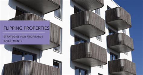 2025 Flipping Properties Strategies For Profitable Investments