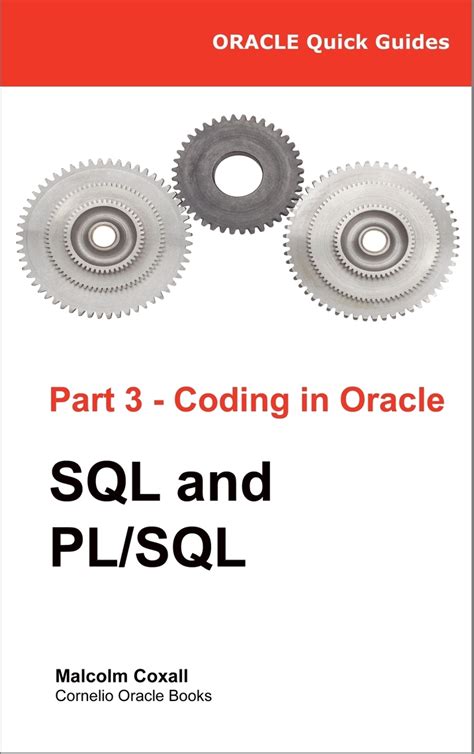 Oracle Quick Guides Part 3 Coding In Oracle Sql And Pl Sql By