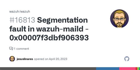 Segmentation Fault In Wazuh Maild 0x00007f3dbf906393 · Issue 16813