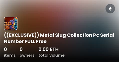 EXCLUSIVE Metal Slug Collection Pc Serial Number FULL Free