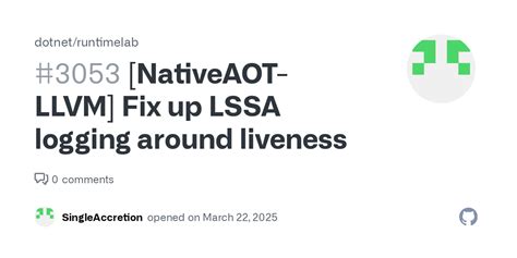 [nativeaot Llvm] Fix Up Lssa Logging Around Liveness · Issue 3053 · Dotnet Runtimelab · Github