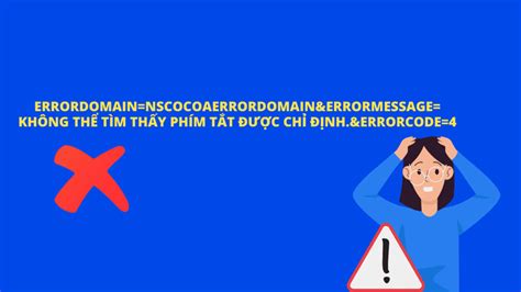 How To Fix Errordomainnscocoaerrordomainanderrormessagekhông Thể Tìm Thấy Phím Tắt được Chỉ định